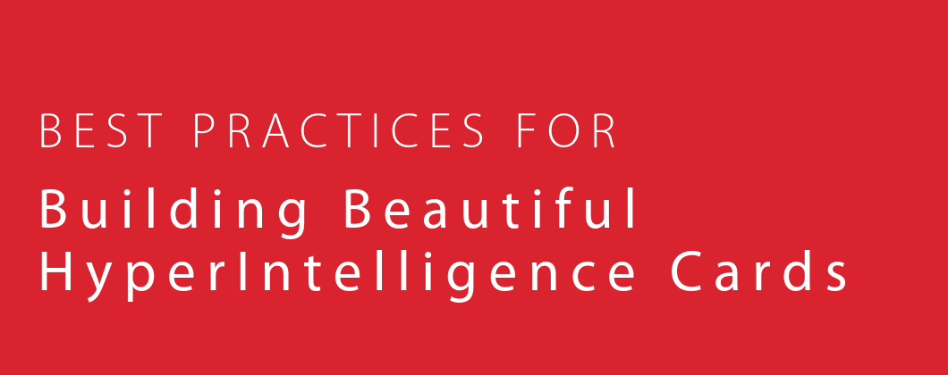 Best Practices for HyperIntelligence Cards