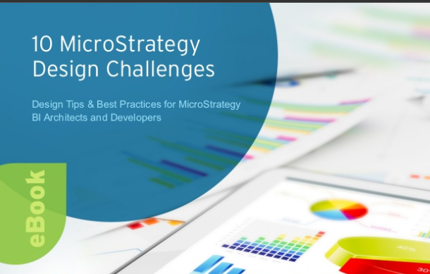 MicroStrategy Design Challenges - Tips and Best Practices