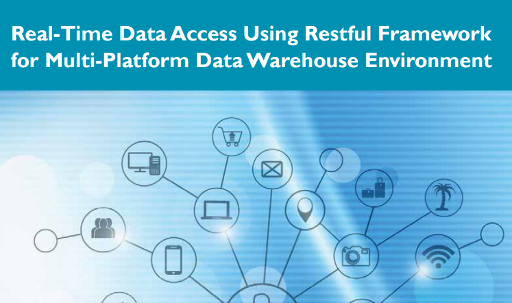 Real Time Data Access Using Restful Framework For Multi Platform Data Warehouse Environment