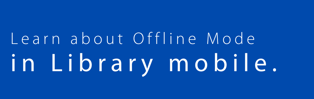 Offline with Library Mobile
