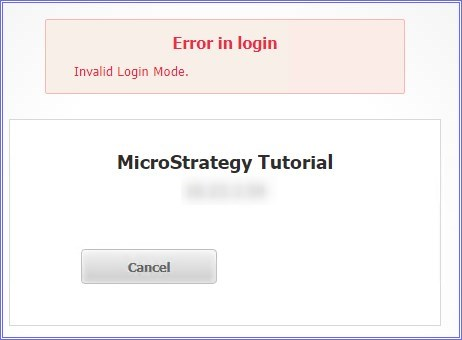 KB486422: “Error in login – Invalid Login Mode.” Issue in MicroStrategy Web